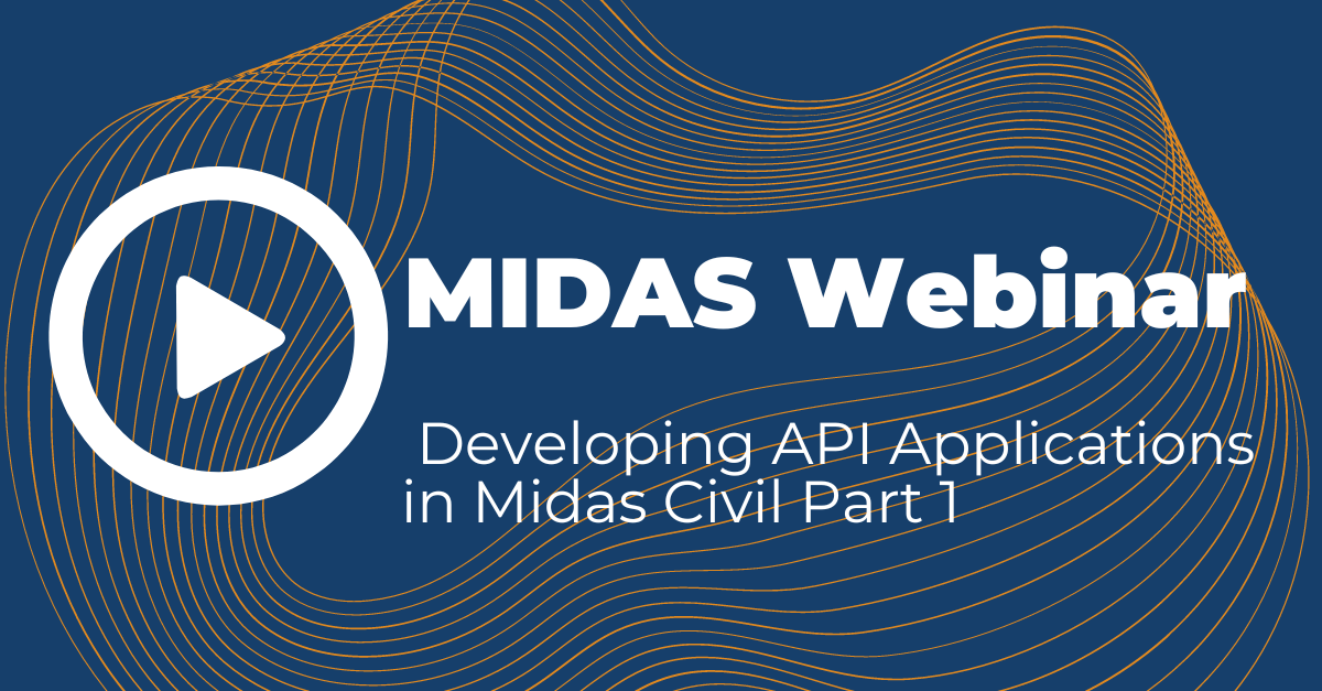 MIDAS Expert Webinar: Developing API Applications in Midas Civil Part 1